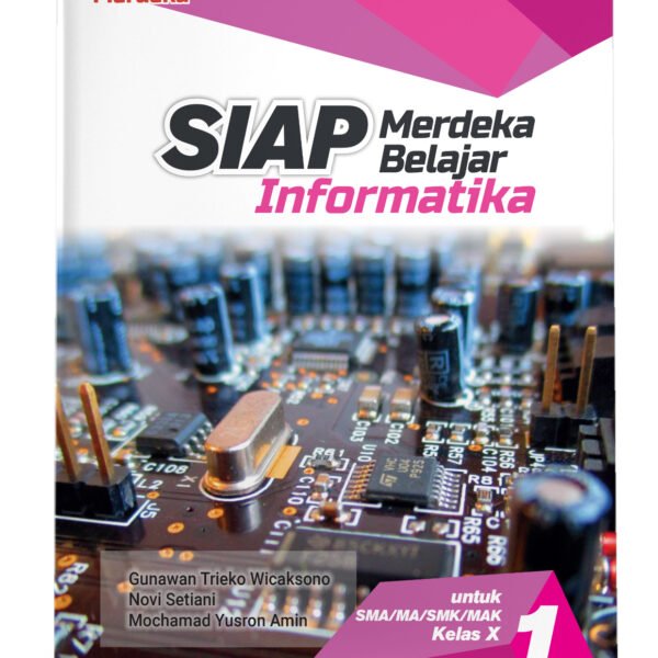 SIAP Merdeka Belajar: Informatika SMA/MA/SMK/MAK Kelas X - The Official Website of Penerbit Duta