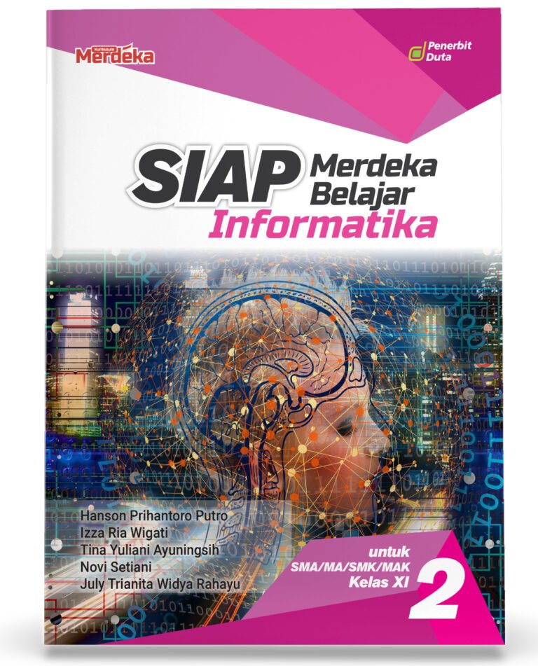 SIAP Merdeka Belajar: Informatika SMA/MA/SMK/MAK Kelas XI - The Official Website of Penerbit Duta